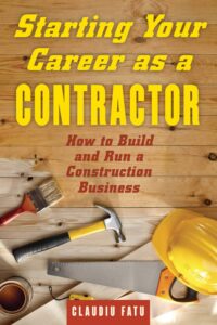 starting your career as a contractor: how to build and run a construction business