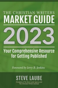 christian writers market guide - 2023 edition (the christian writers' market guide)