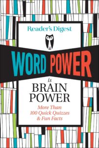 reader's digest word power is brain power: more than 100 quick quizzes and fun facts (readers digest magazine)