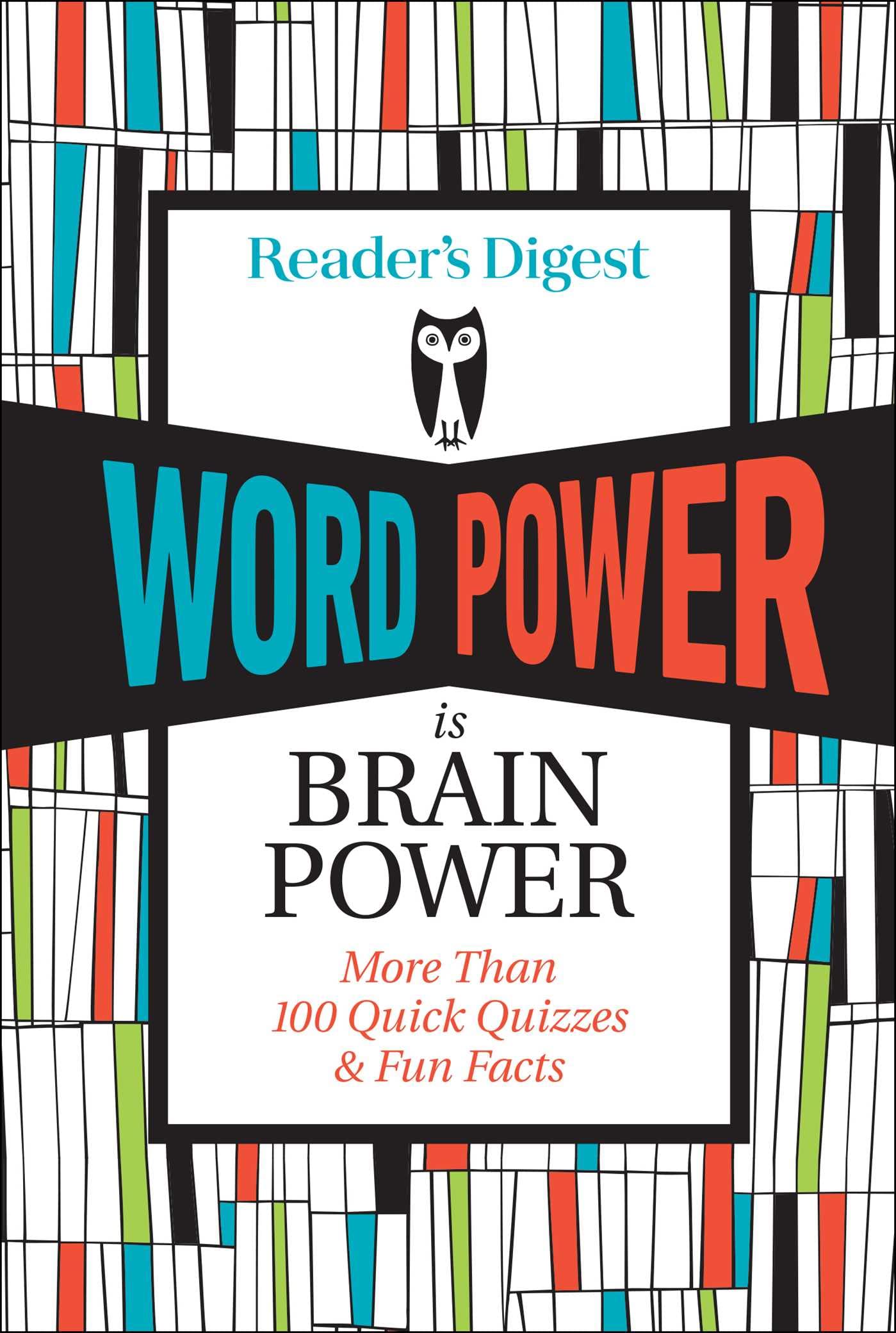 Reader's Digest Word Power Is Brain Power: More Than 100 Quick Quizzes and Fun Facts (Readers Digest Magazine)