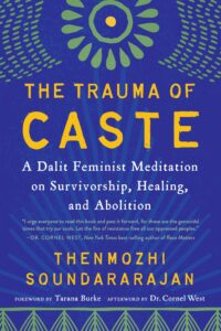 the trauma of caste: a dalit feminist meditation on survivorship, healing, and abolition