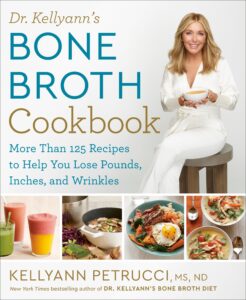 dr. kellyann's bone broth cookbook: 125 recipes to help you lose pounds, inches, and wrinkles