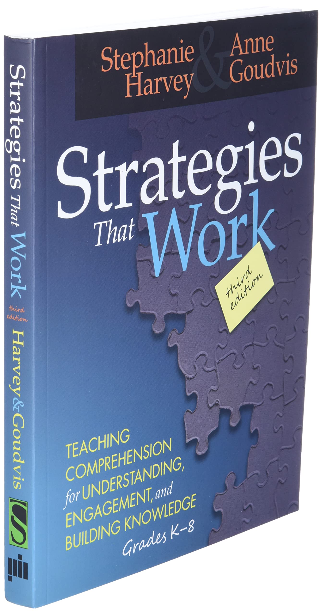 Strategies That Work: Teaching Comprehension for Engagement, Understanding, and Building Knowledge, Grades K-8