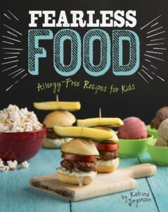 fearless food: allergy-free recipes for kids (allergy aware cookbooks)