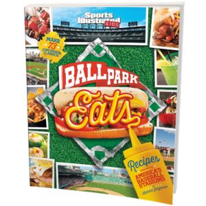 ballpark eats: recipes inspired by americas baseball stadiums (sports illustrated kids)