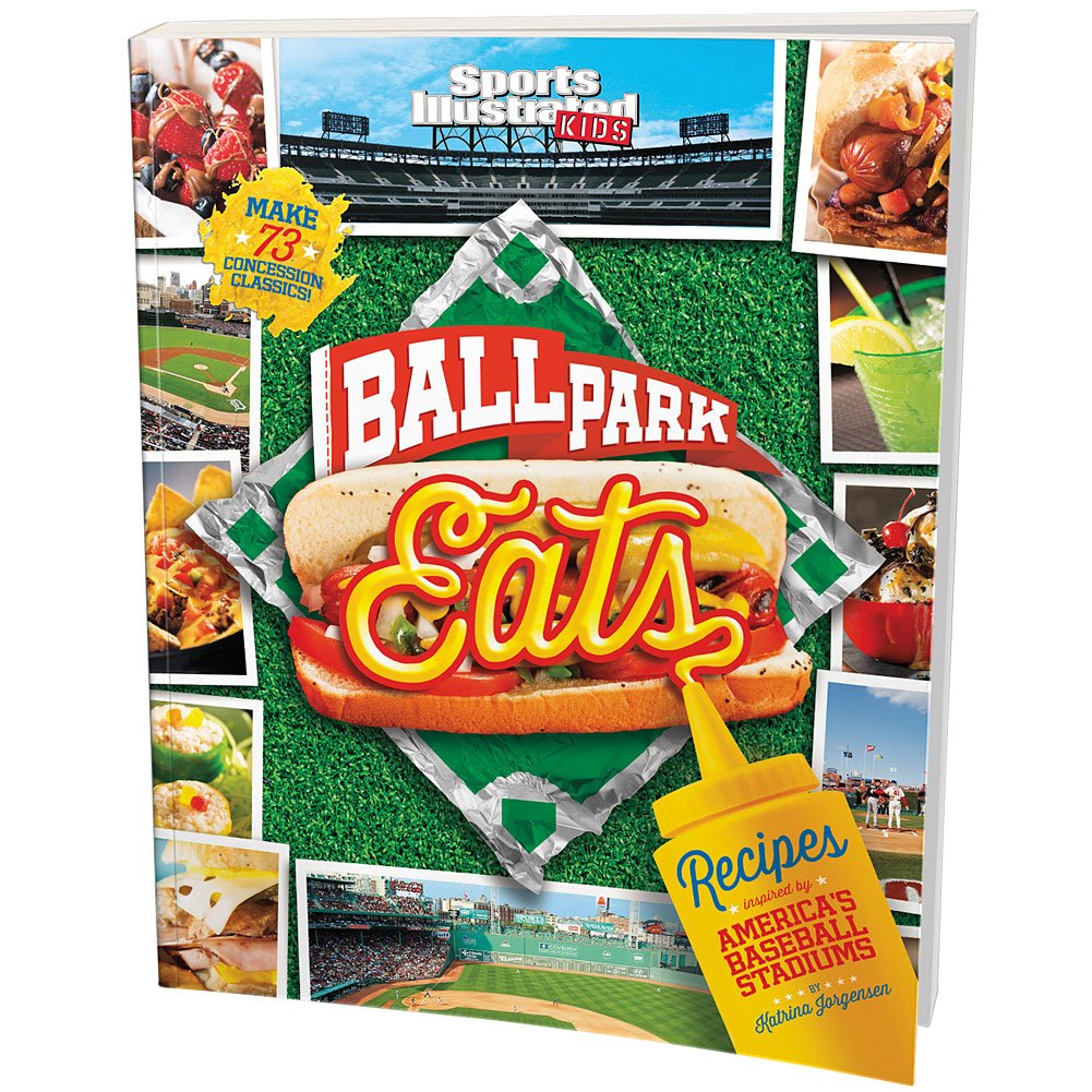 Ballpark Eats: Recipes Inspired by Americas Baseball Stadiums (Sports Illustrated Kids)