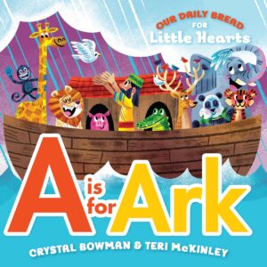 a is for ark: (a bible-based a-z rhyming alphabet board book for toddlers and preschoolers ages 1-3) (our daily bread for little hearts)