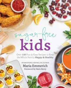 sugar-free kids: over 150 fun & easy recipes to keep the whole family happy & healthy