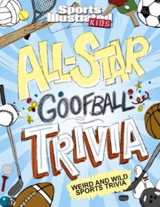 all-star goofball trivia: weird and wild sports trivia (sports illustrated kids)