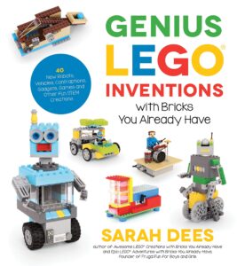 genius lego inventions with bricks you already have: 40+ new robots, vehicles, contraptions, gadgets, games and other fun stem creations