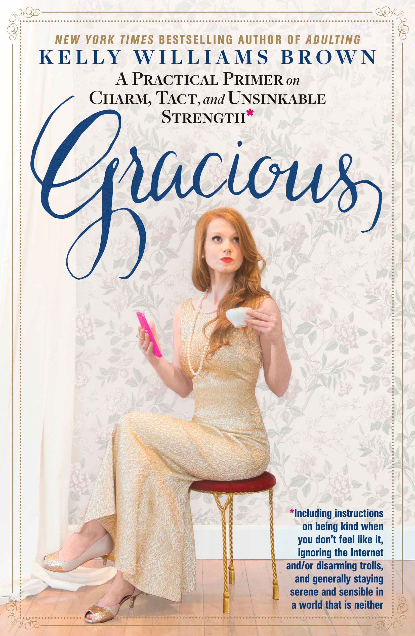 Gracious: A Practical Primer on Charm, Tact, and Unsinkable Strength