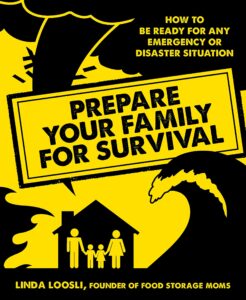 prepare your family for survival: how to be ready for any emergency or disaster situation