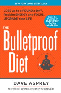 the bulletproof diet: lose up to a pound a day, reclaim energy and focus, upgrade your life