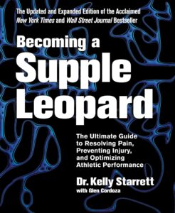 becoming a supple leopard 2nd edition: the ultimate guide to resolving pain, preventing injury, and optimizing athletic performance