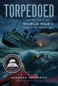 torpedoed: the true story of the world war ii sinking of "the children's ship"