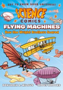 science comics: flying machines: how the wright brothers soared