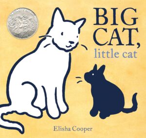 big cat, little cat: (caldecott honor book)