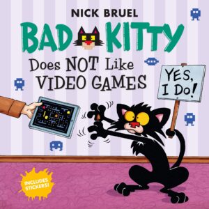 bad kitty does not like video games: includes stickers