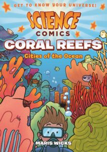 science comics: coral reefs: cities of the ocean