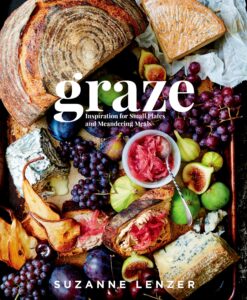 graze: inspiration for small plates and meandering meals: a charcuterie cookbook