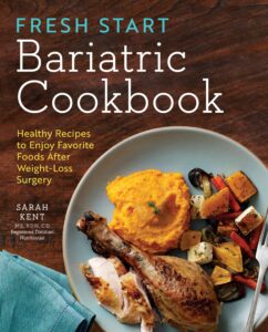 fresh start bariatric cookbook: healthy recipes to enjoy favorite foods after weight-loss surgery