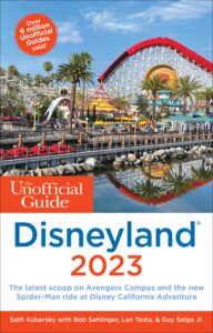 the unofficial guide to disneyland 2023 (unofficial guides)