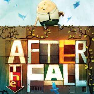 After the Fall (How Humpty Dumpty Got Back Up Again)