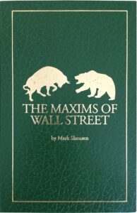 the maxims of wall street: a compendium of financial adages, ancient proverbs, and worldly wisdom