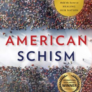 American Schism: How the Two Enlightenments Hold the Secret to Healing our Nation