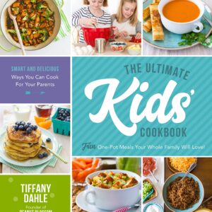 The Ultimate Kids Cookbook: One-Pot Meals Your Whole Family Will Love!