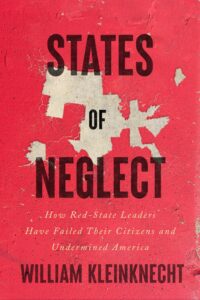 states of neglect: how red-state leaders have failed their citizens and undermined america