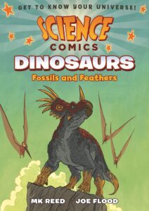 science comics: dinosaurs: fossils and feathers