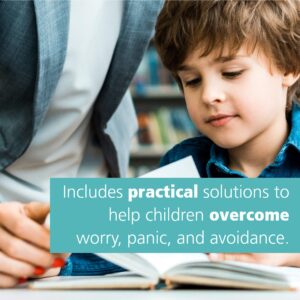 Anxiety Relief for Kids: On-the-Spot Strategies to Help Your Child Overcome Worry, Panic, and Avoidance