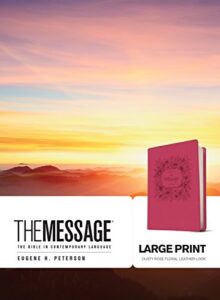 the message large print (leather-look, dusty rose floral): the bible in contemporary language