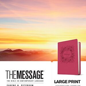 The Message Large Print (Leather-Look, Dusty Rose Floral): The Bible in Contemporary Language