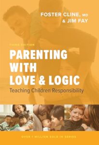 parenting with love and logic: teaching children responsibility