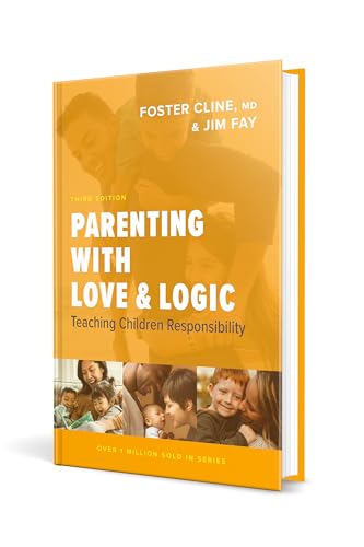 Parenting with Love and Logic: Teaching Children Responsibility