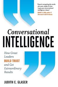 conversational intelligence: how great leaders build trust and get extraordinary results