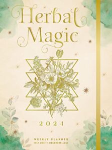 herbal magic 2024 weekly planner: july 2023 - december 2024