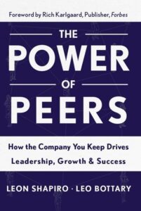 power of peers: how the company you keep drives leadership, growth, and success