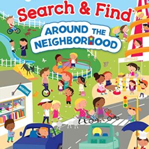 Search & Find: Around the Neighborhood - Search for People, Animals, Objects, Food, and More, Ages 2 and Up - Part of the Search & Find Series