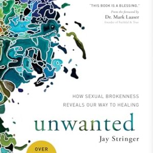 Unwanted: How Sexual Brokenness Reveals Our Way to Healing