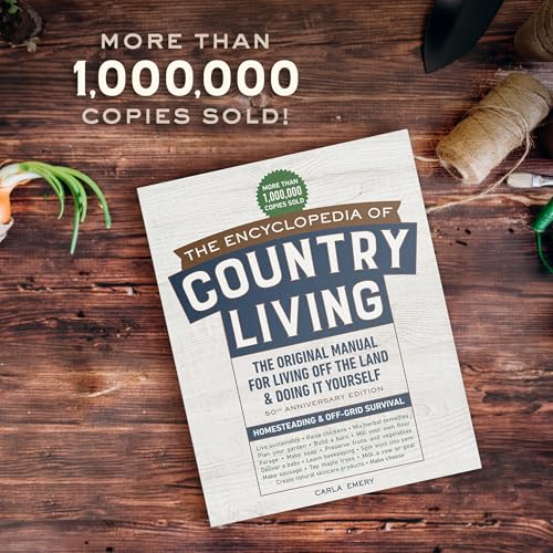 The Encyclopedia of Country Living, 50th Anniversary Edition: The Original Manual for Living Off the Land & Doing It Yourself (Homesteading & Off-Grid Survival)