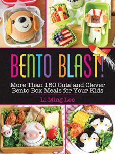 bento blast!: more than 150 cute and clever bento box meals for your kids