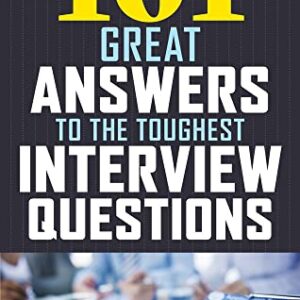 101 Great Answers to the Toughest Interview Questions, 25th Anniversary Edition