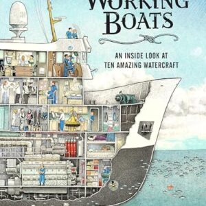 Working Boats: An Inside Look at Ten Amazing Watercraft