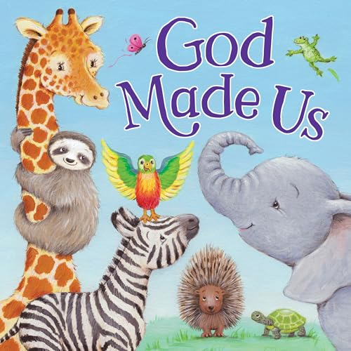 God Made Us – Story-time Board Book for Toddlers, Ages 0-4 - Part of the Tender Moments Series