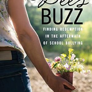 Let the Bees Buzz: Finding Redemption in the Aftermath of School Bullying