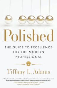 polished: the guide to excellence for the modern professional