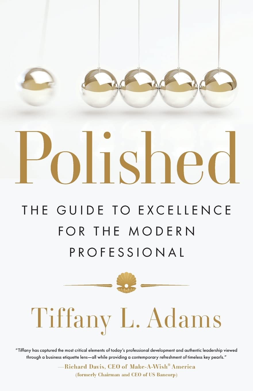 Polished: The Guide to Excellence for the Modern Professional